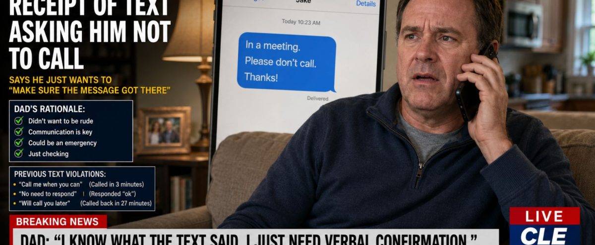 Local Dad Calls To Confirm Receipt Of Text Asking Him Not To Call - CLE ...
